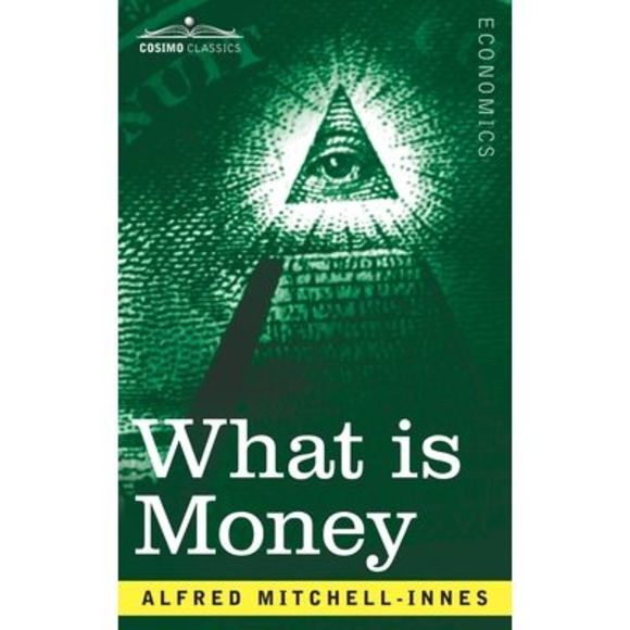 Alfred Mitchell-Innes | Other | What Is Money Alfred Mitchellinnes | Poshmark